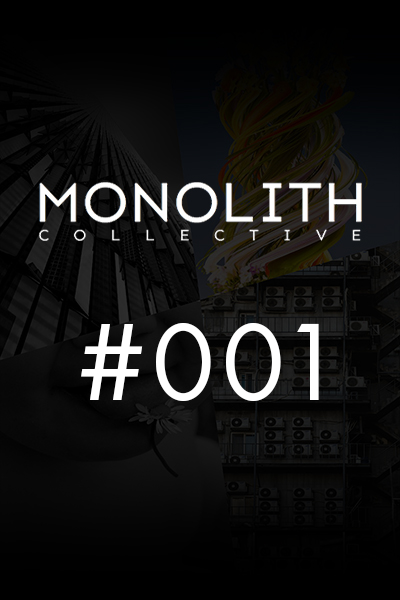 MONOLITH Collective #001